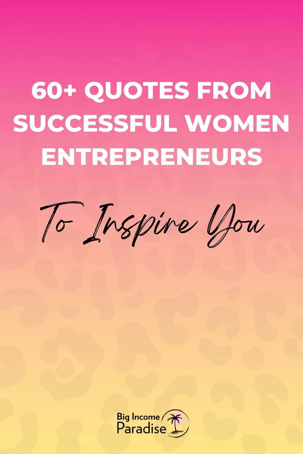 60+ Inspiration Quotes From Successful Women Entrepreneurs