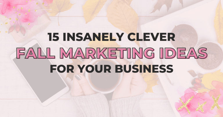 15 Insanely Clever Fall Marketing Ideas For Your Business