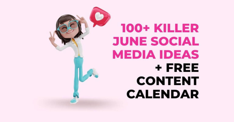 100+ Killer June Social Media Ideas + Free Content Calendar