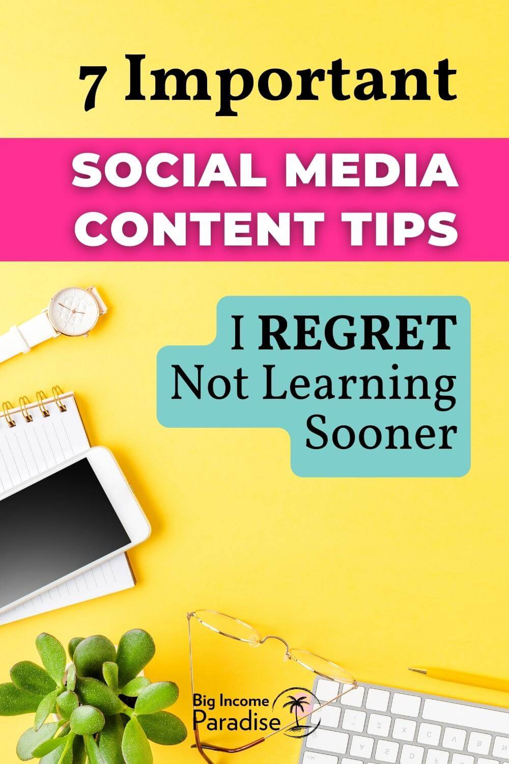 7 Important Social Media Content Tips I Regret Not Learning Sooner 7 Important Social Media Content Tips I Regret Not Learning Sooner