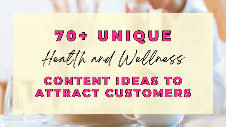 70+ Health And Wellness Content Ideas To Attract Customers