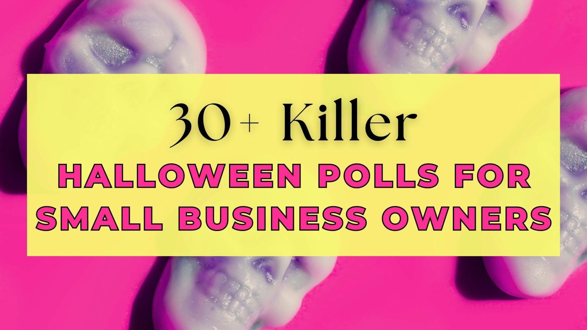 30+ Killer Halloween Polls For Small Business Owners