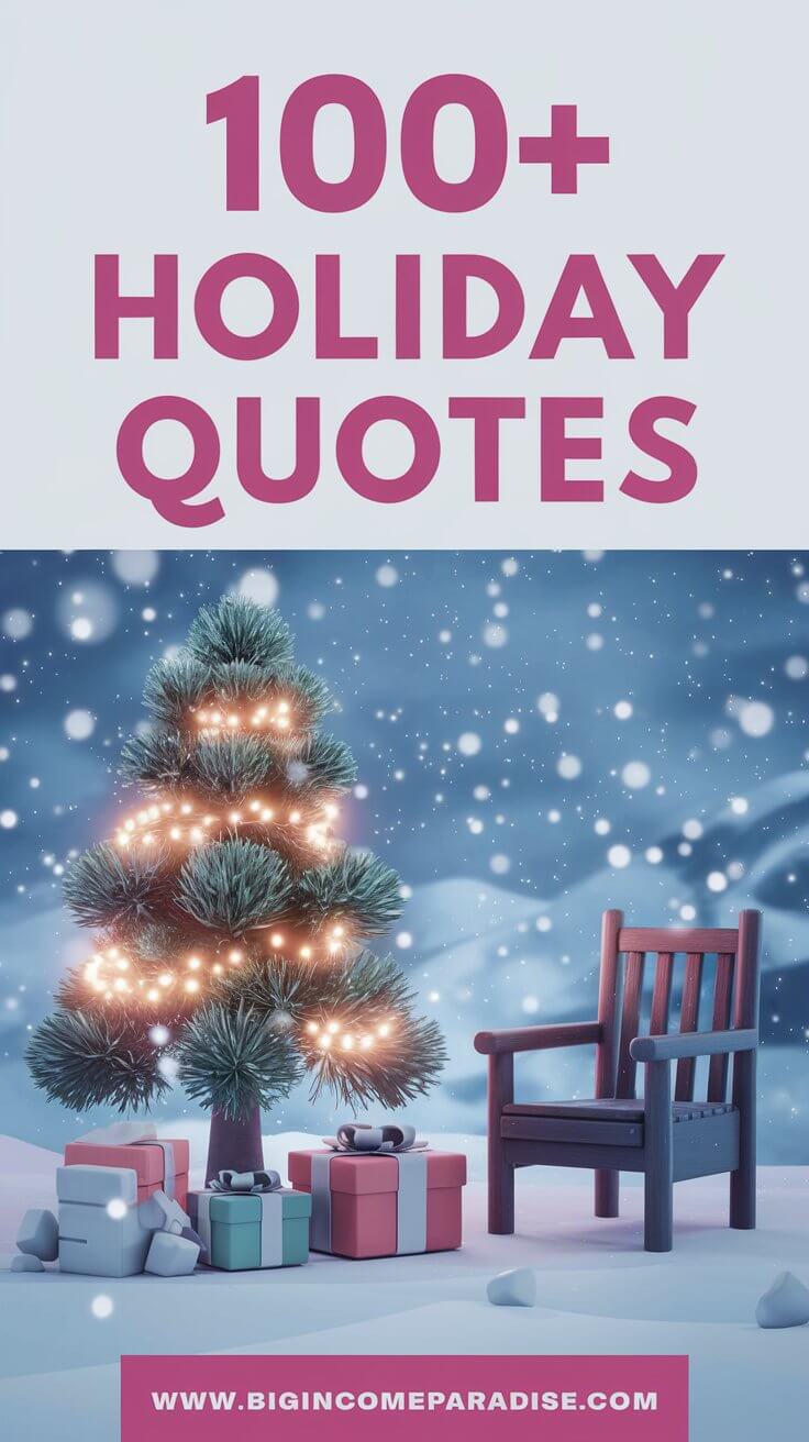 100+ Holiday Quotes To Celebrate The Season In Style | Big Income Paradise