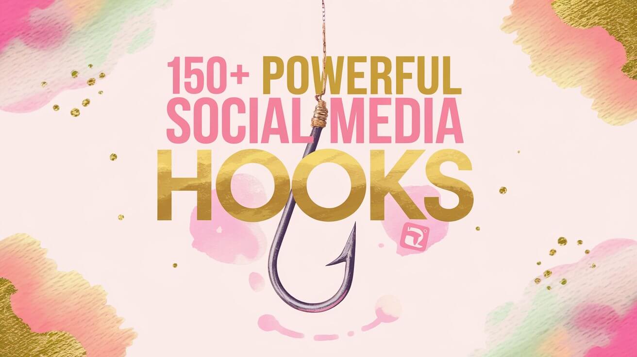 150+ Powerful Social Media Hooks To Make Your Content Stand Out