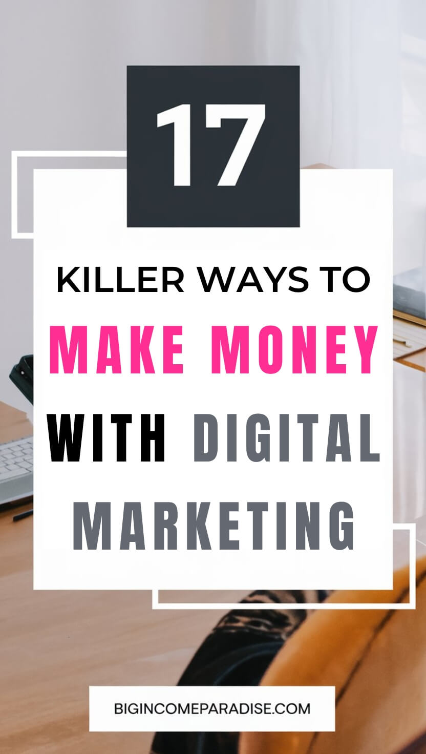 17 Easy Ways To Make Money With Digital Marketing