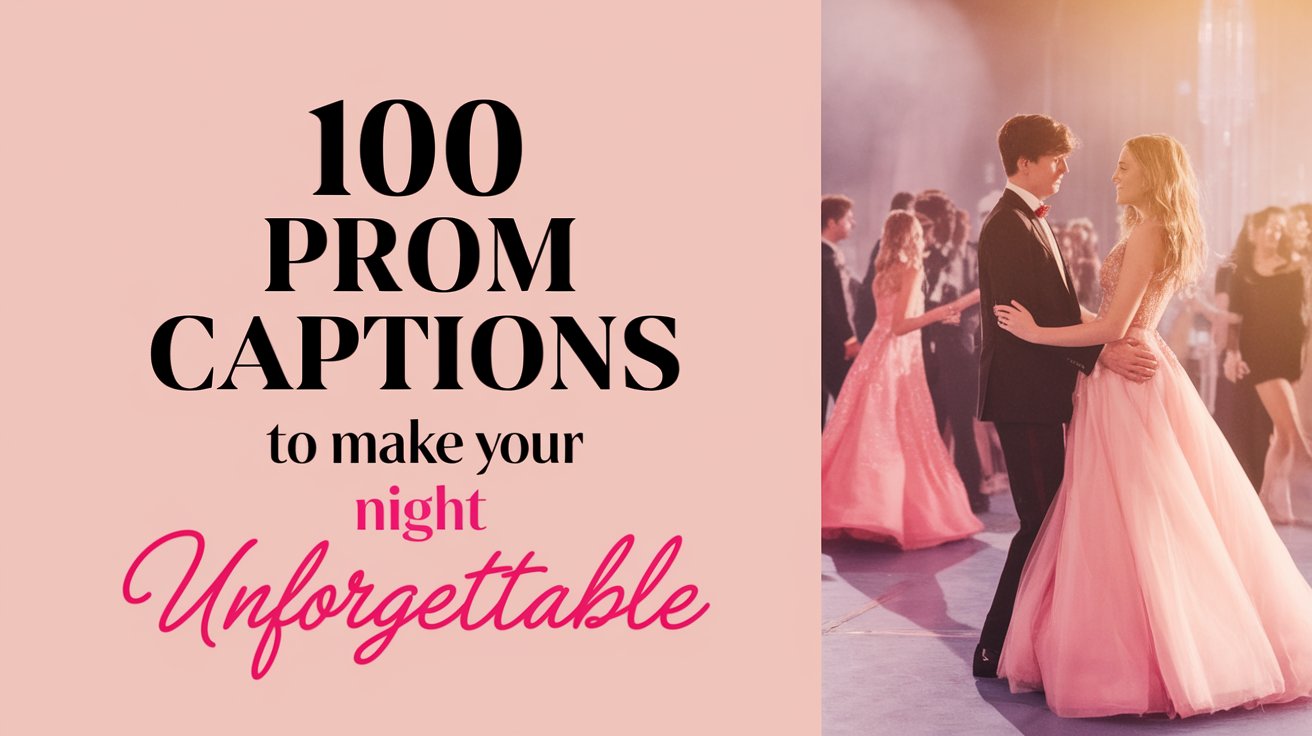 100 Prom Captions That Will Make Your Night Unforgettable