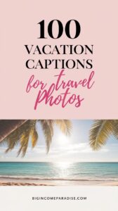 100 Vacation Captions That Will Make Your Travel Photos Stand Out