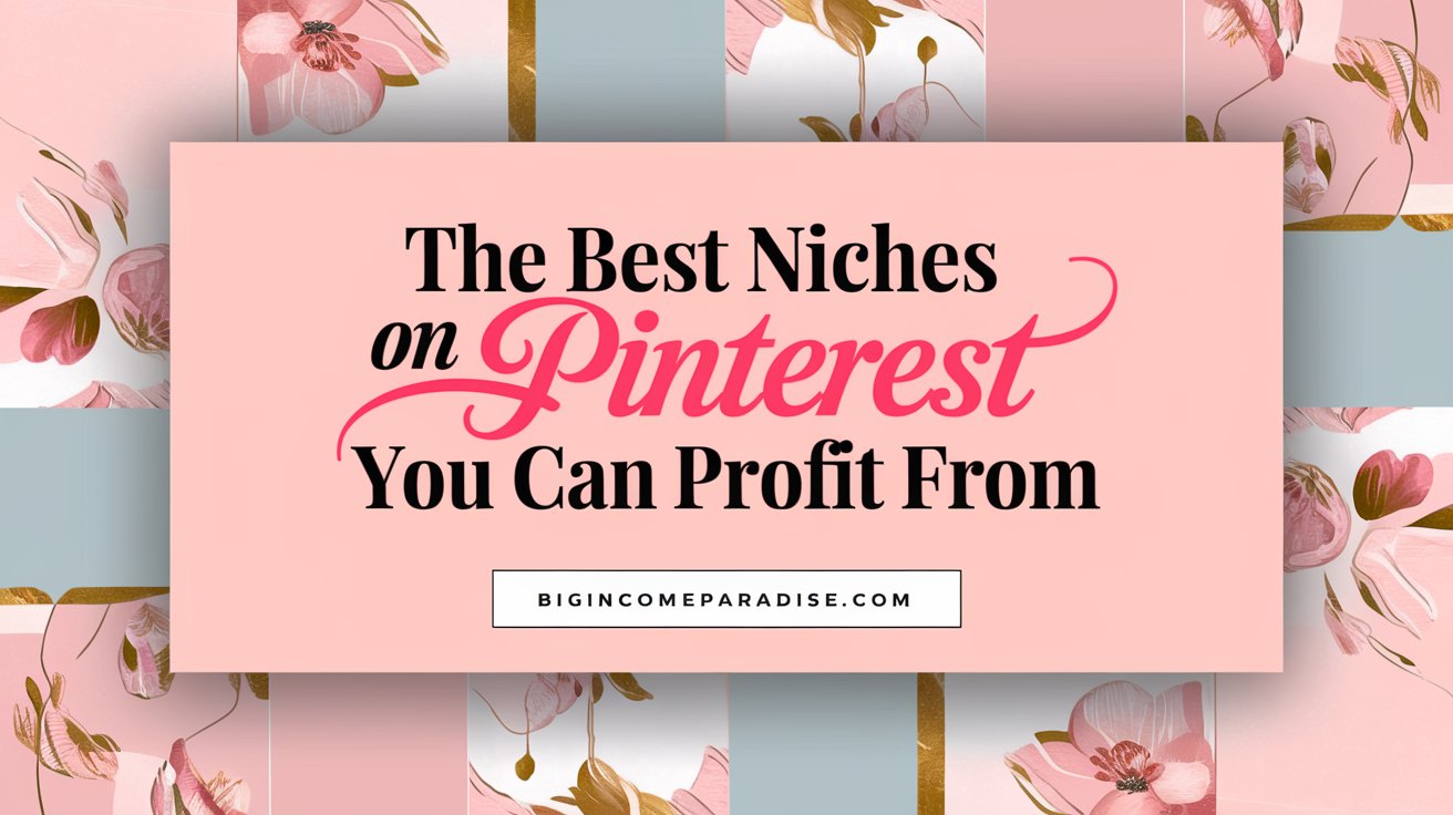 Popular Niches On Pinterest That Are Dominating Right Now