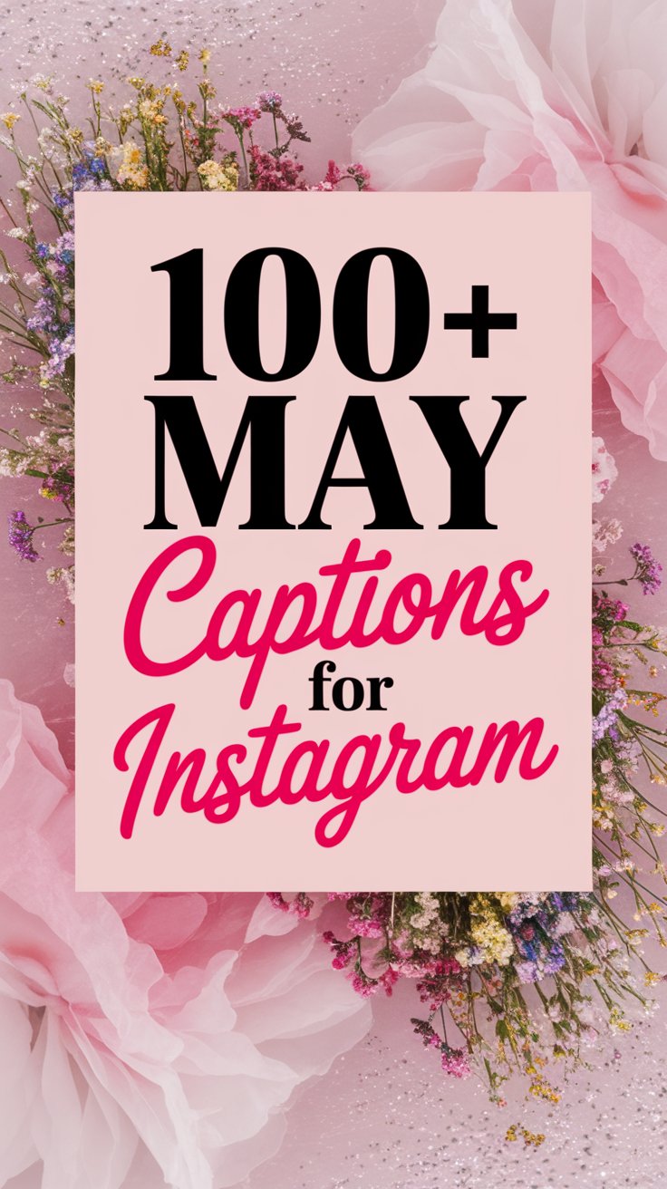 100+ Outstanding May Captions You’ll Want To Steal